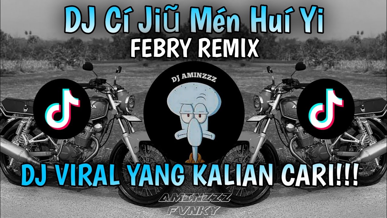 DJ Cí Jiũ Mén Huí Yi TIKTOK VERSION BY FEBRY REMIX | DJ REMIX VIRAL ...