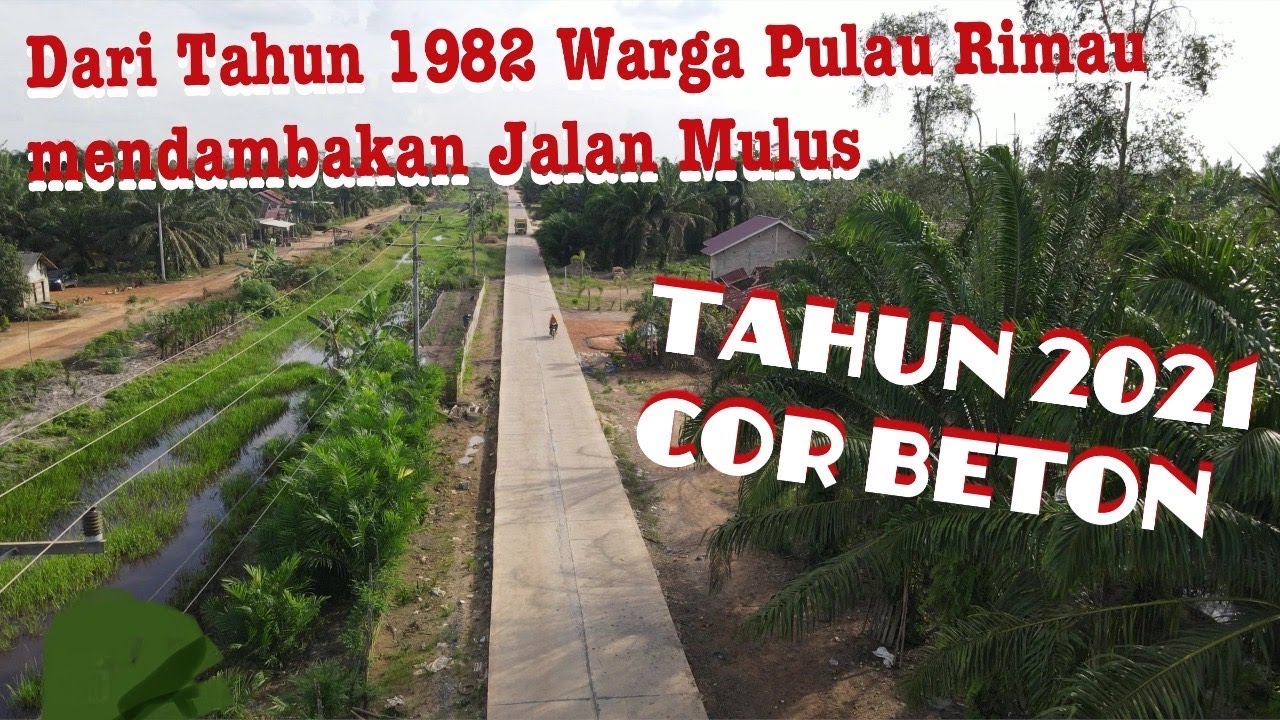 MIMPIKAN JALAN BAGUS PULUHAN TAHUN, WARGA PULAU RIMAU NIKMATI JALAN PEN ...