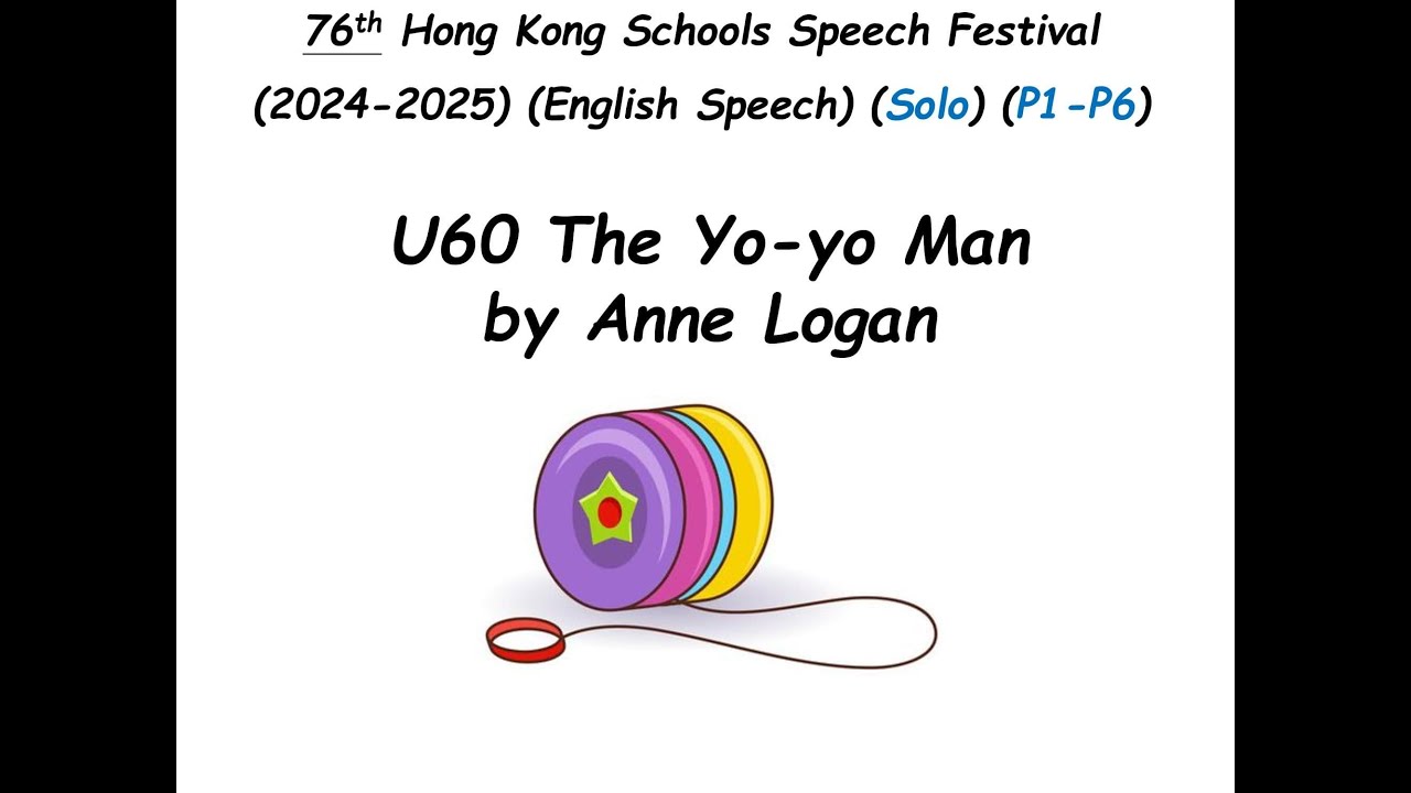 U60 The Yo-yo Man by Anne Logan (76th Hong Kong Schools Speech Festival ...