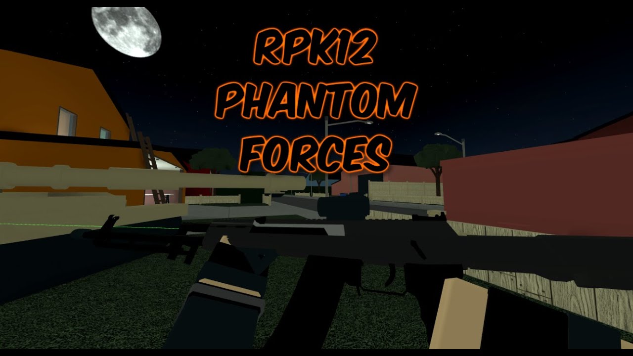 136-18 RPK12 Gameplay | Phantom Forces - YouTube