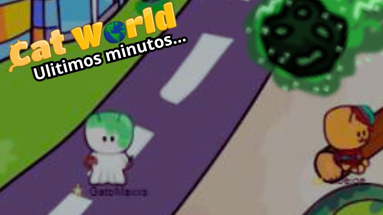 Catworld sus ultimos minutos... - YouTube