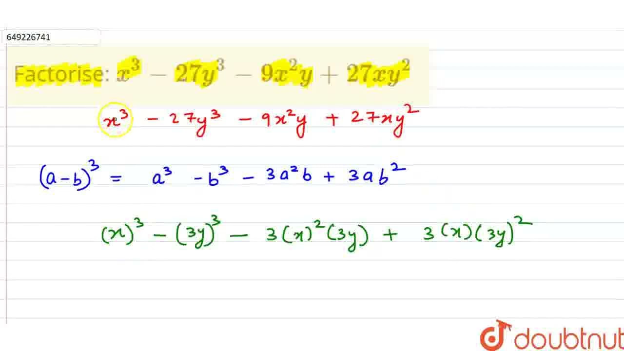 Factorise X 3 27y 3 9x 2y 27xy 2 CLASS 12 WEB QUESTIONS Factorise X 3 27y 3 9x 2y 27xy 2 CLASS 12 WEB QUESTIONS