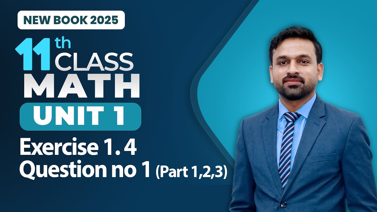 11th Class Math Unit 1 | Exercise 1.4 Question 1 (Part 1,2,3) | Class ...