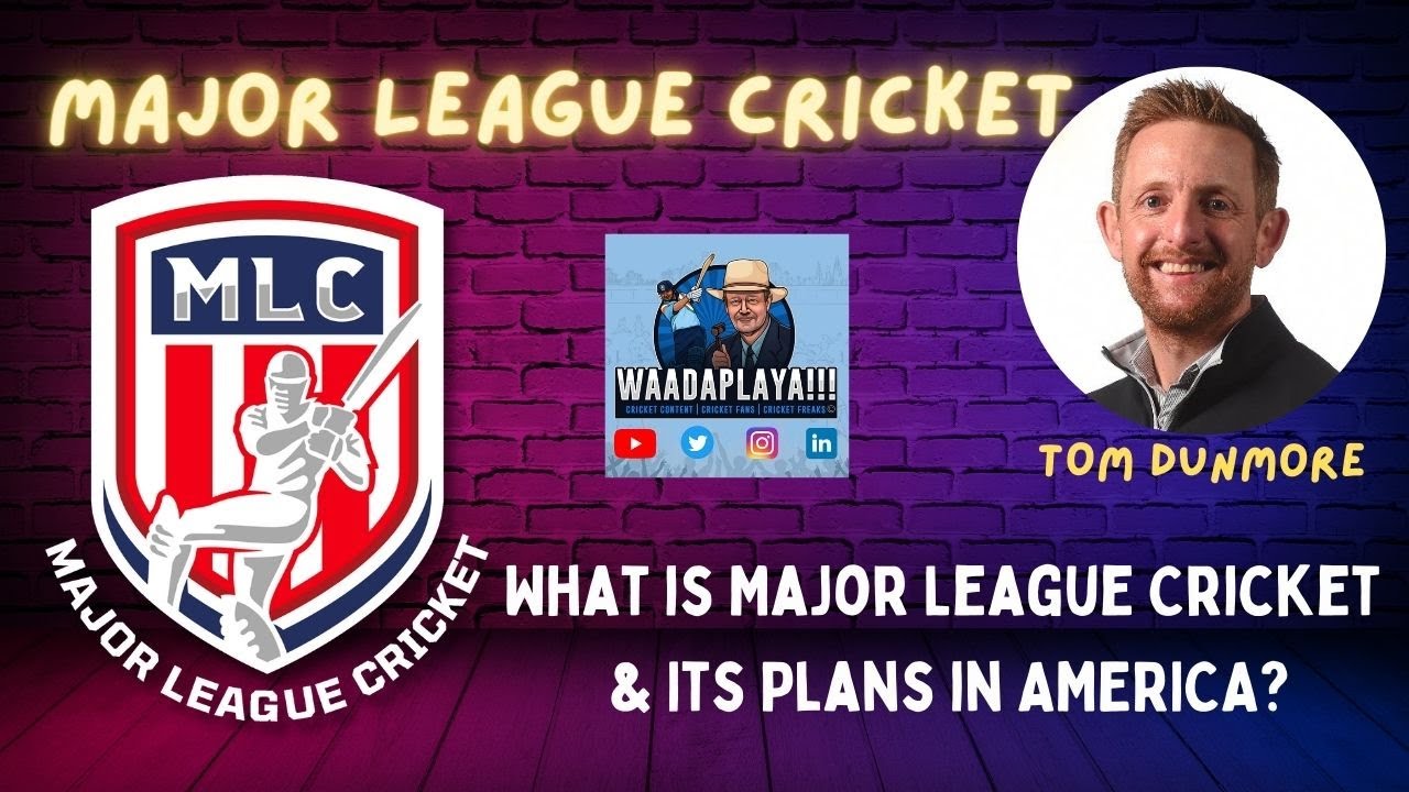 Major League Cricket in America Ft: Tom Dunmore, VP Marketing - Sky is ...