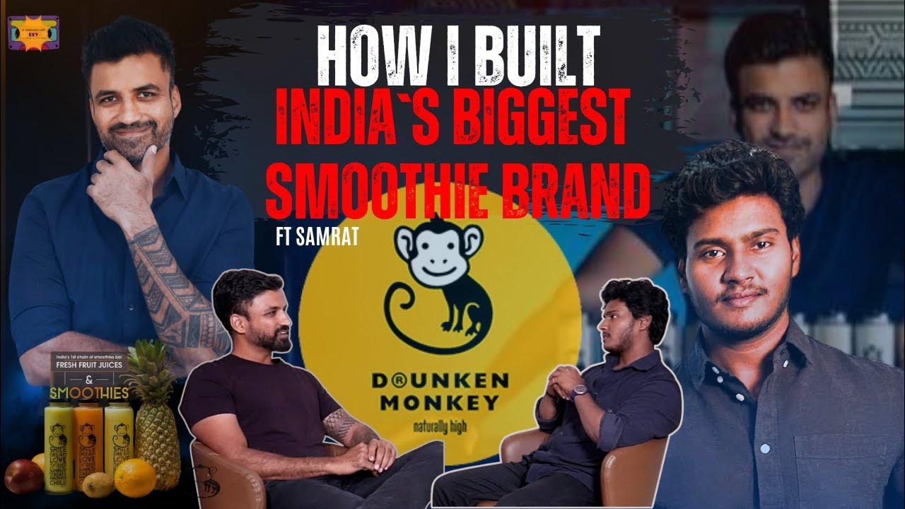 Man Behind Drunken Monkey ft Samrat | CEO's vision | India's Biggest Smoothie Brand - YouTube