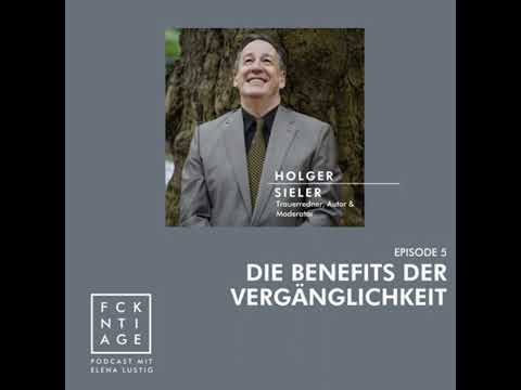 #05 Die Benefits der Vergänglichkeit: Dankbarkeit, Balance & Humor | mit Holger Sieler