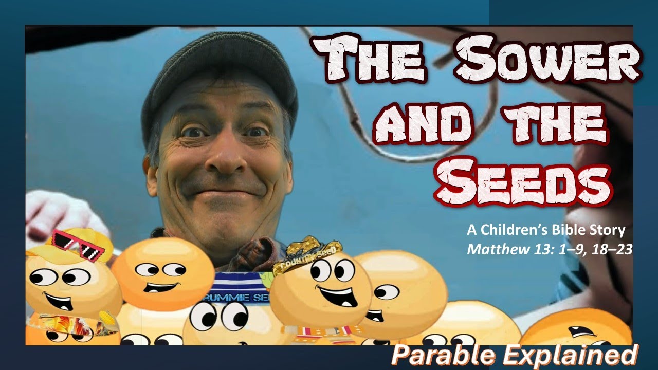 The Parable of the Sower and the Seed Explained - A Children's Bible ...
