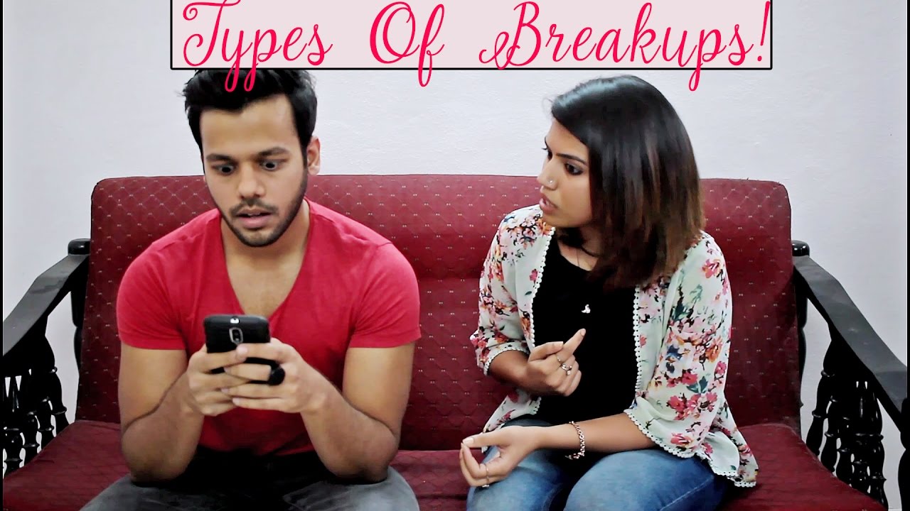 TYPES OF BREAKUPS..!! - YouTube
