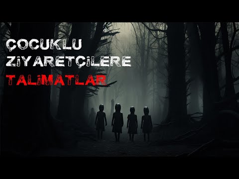 Çocuklu Ziyaretçilere Talimatlar / Paranormal Hikayeler / Türkçe Creepypasta / Reddit Nosleep