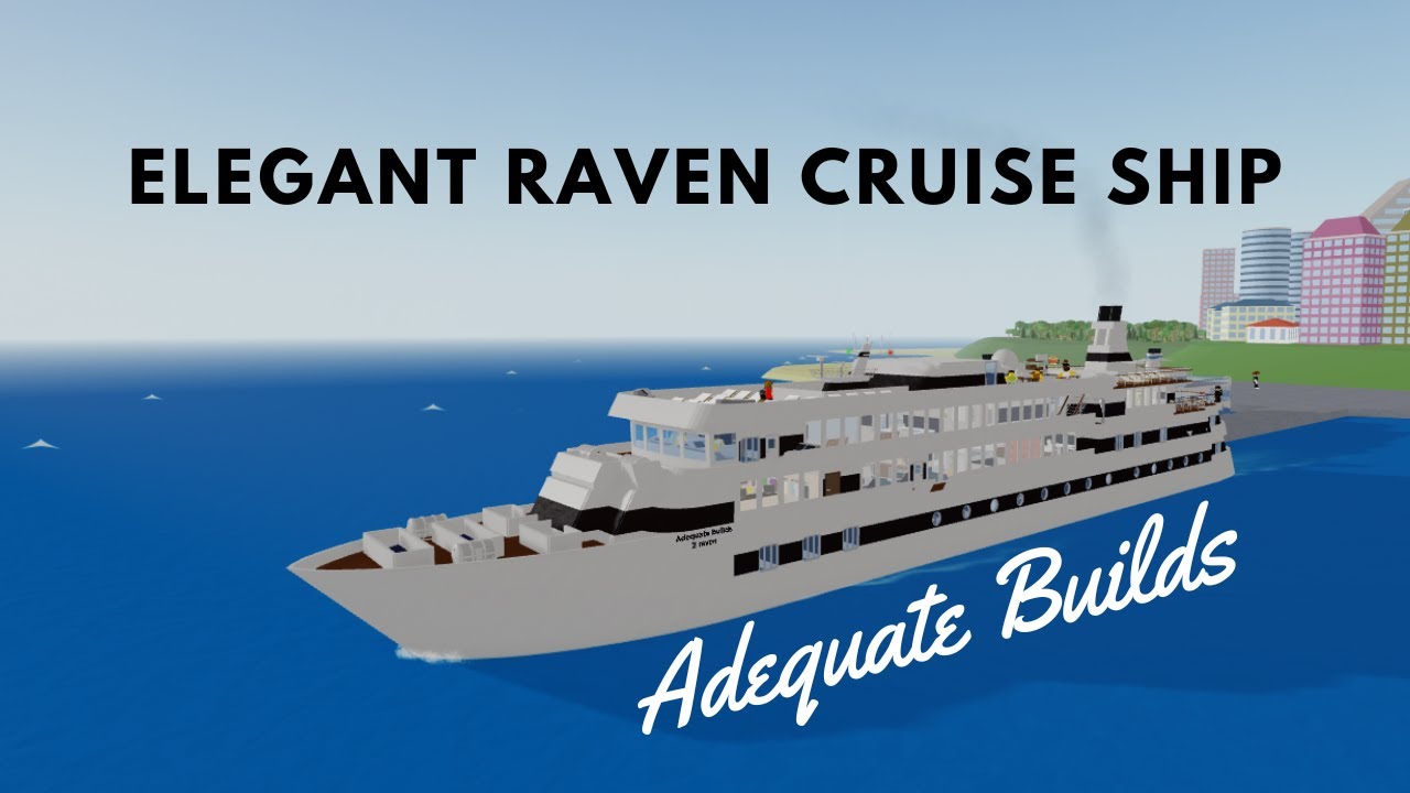 Adequate Builds #2: Elegant Raven Cruise Ship (Roblox Cruise Ship ...