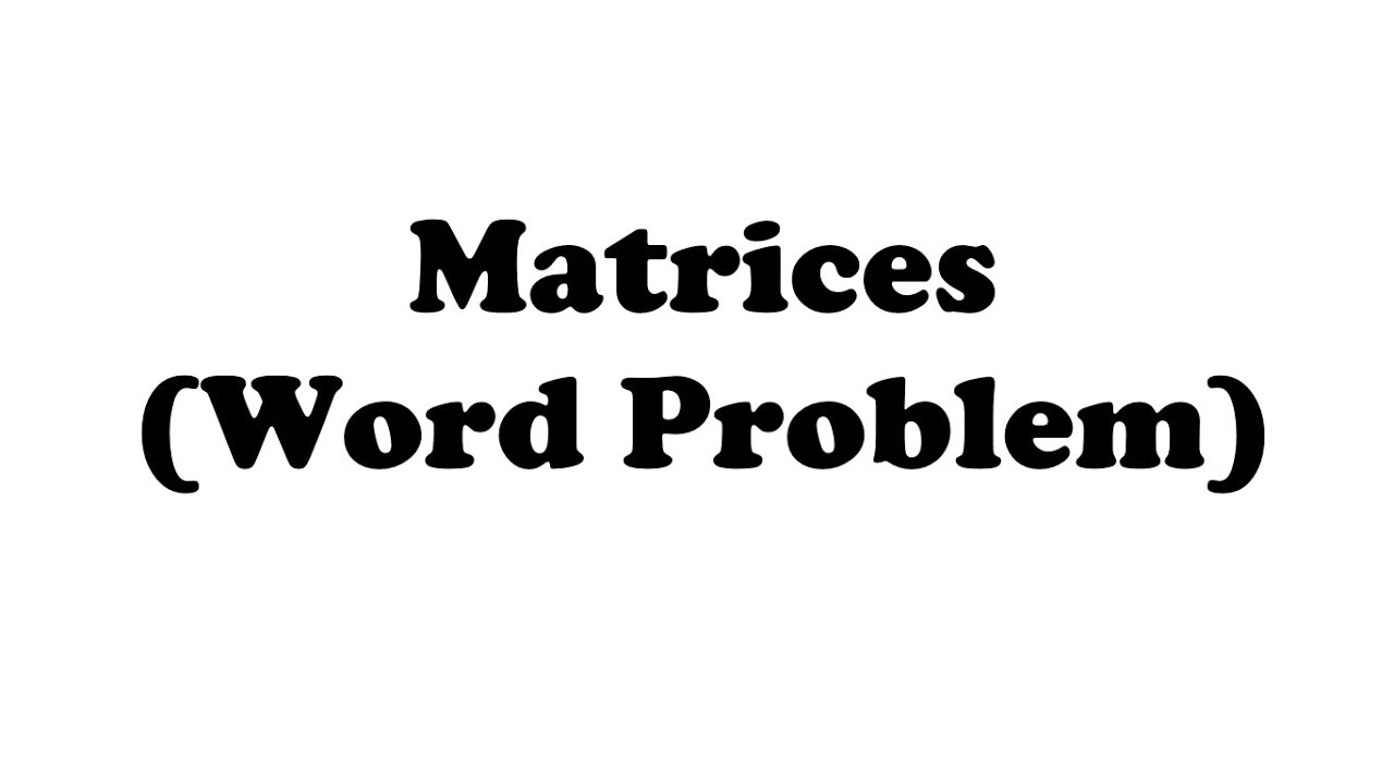 Matrices Word Problem - YouTube