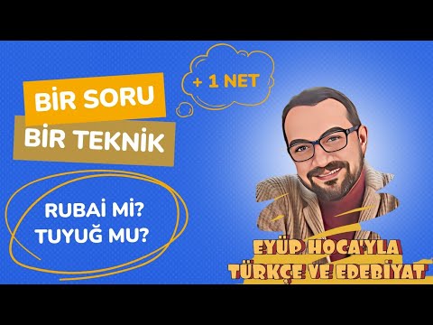 RUBAİ Mİ TUYUĞ MU?