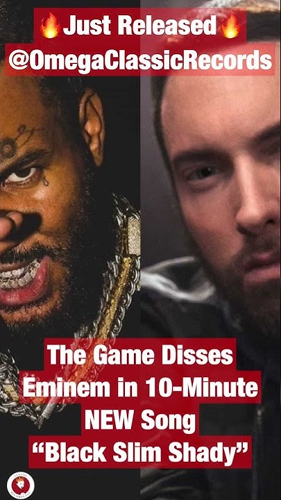 The Game Disses Eminem In 10 Minute New Song “black Slim Shady ”
