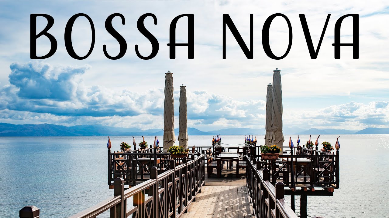 Lounge Music - Seaside Bossa Nova - Luxury Bossa Nova Jazz Istrumental ...