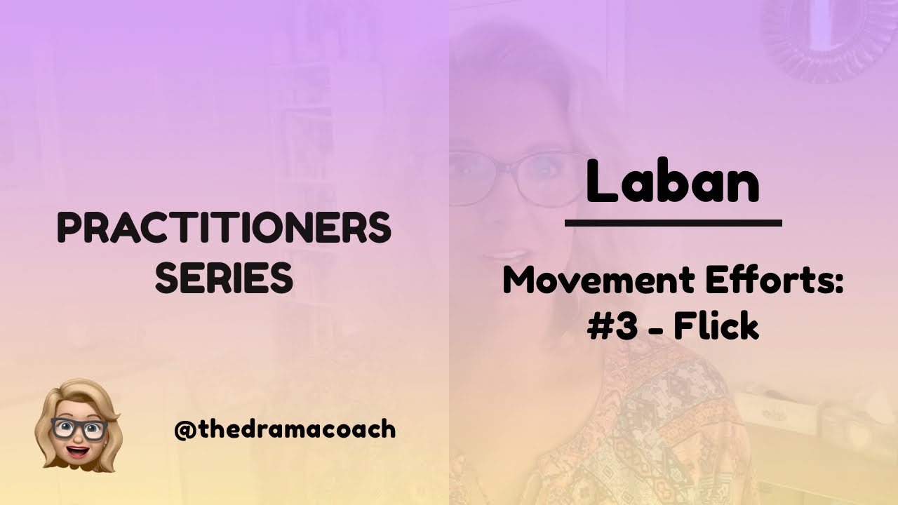 Laban Movement Efforts: #3 - Flick - YouTube
