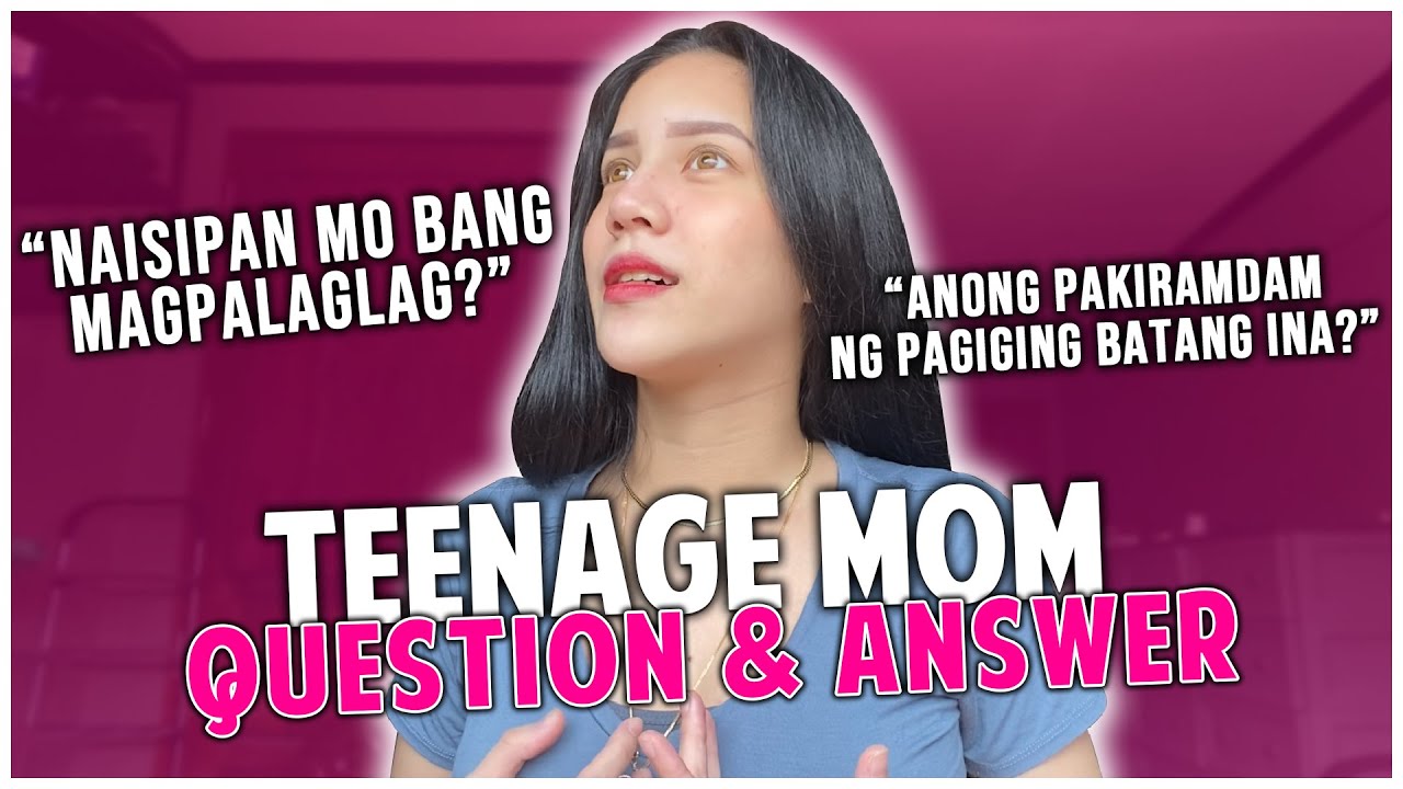TEENAGE MOM | QUESTION AND ANSWER | PAPI GALANG - YouTube