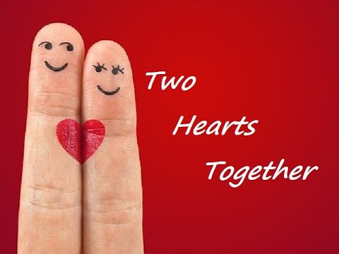 Two Hearts Together - YouTube