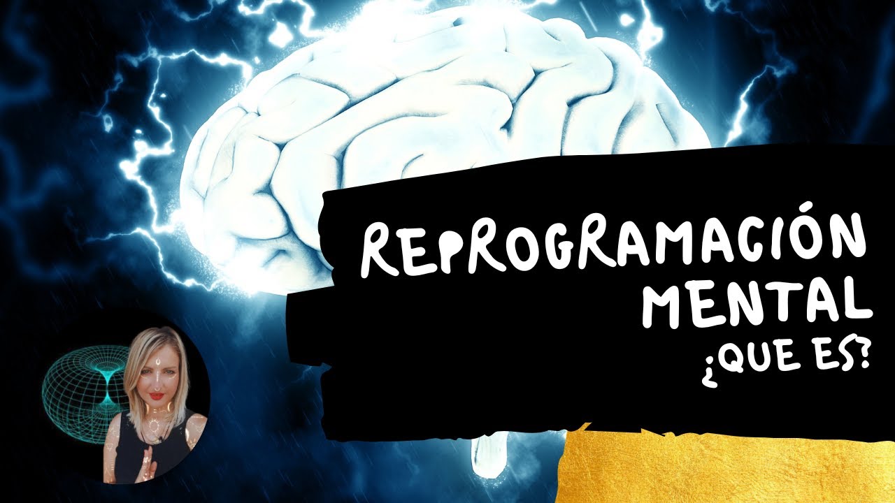 REPROGRAMACIÓN MENTAL - YouTube
