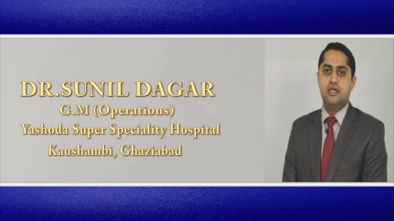 Dr.Sunil Dagar GM Operations,Yashoda Super Speciality Hospital ...
