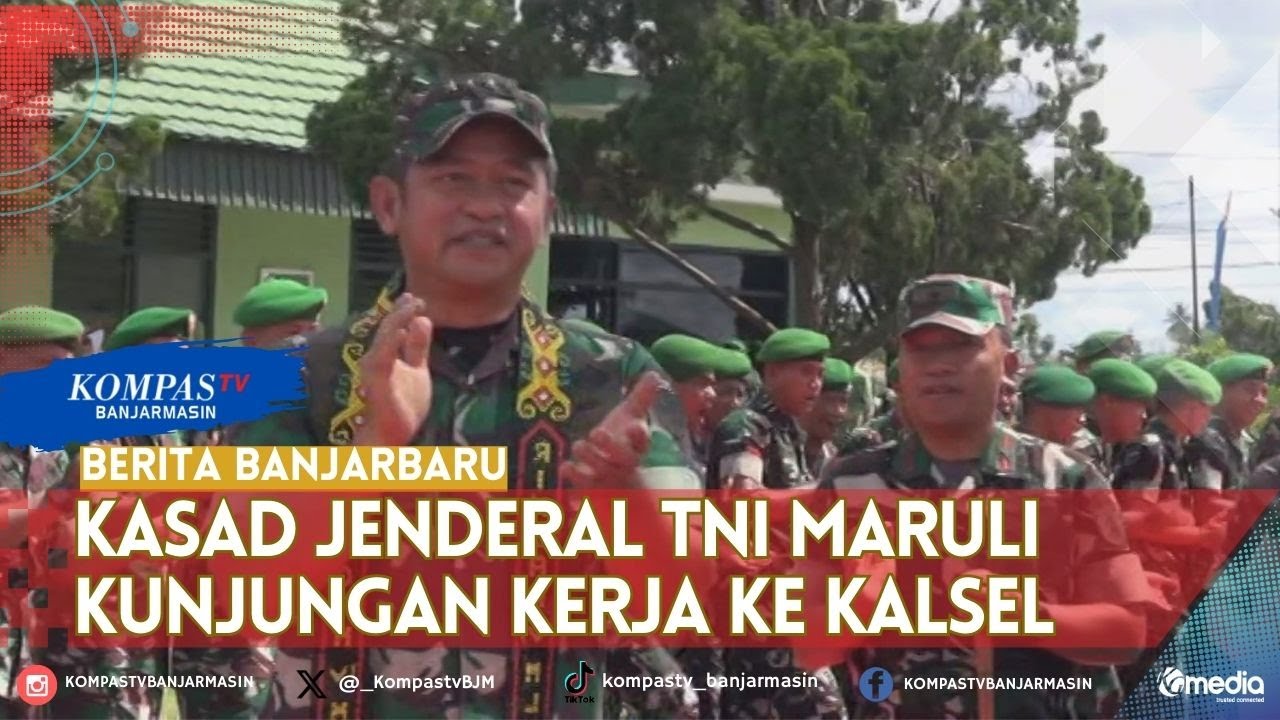Kasad Jenderal TNI Maruli Simanjuntak Kunker ke Kalsel, Saksikan Kick ...