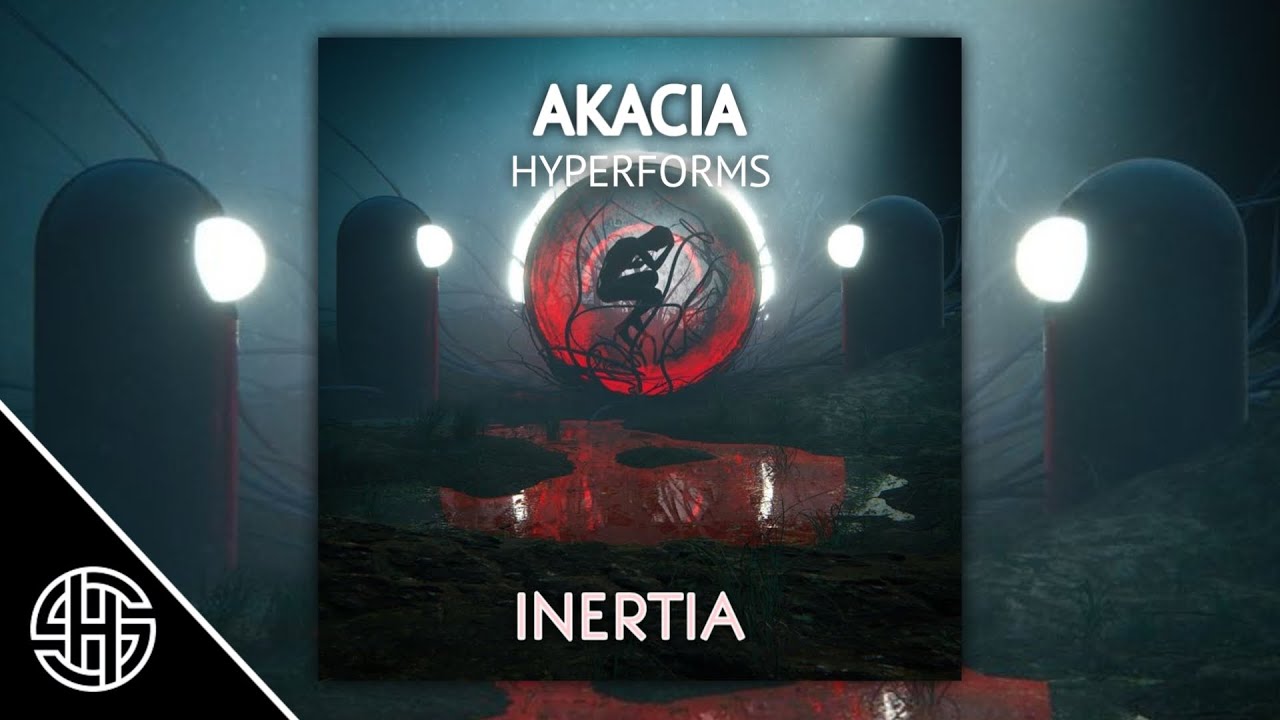 Hyperforms & Akacia - INERTIA 🎶 - YouTube