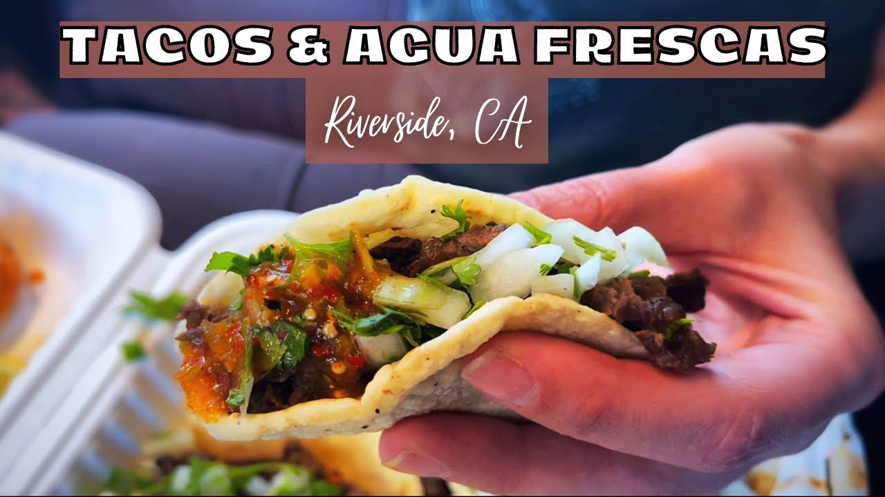 Tacos 🌮 and agua frescas in Riverside - YouTube