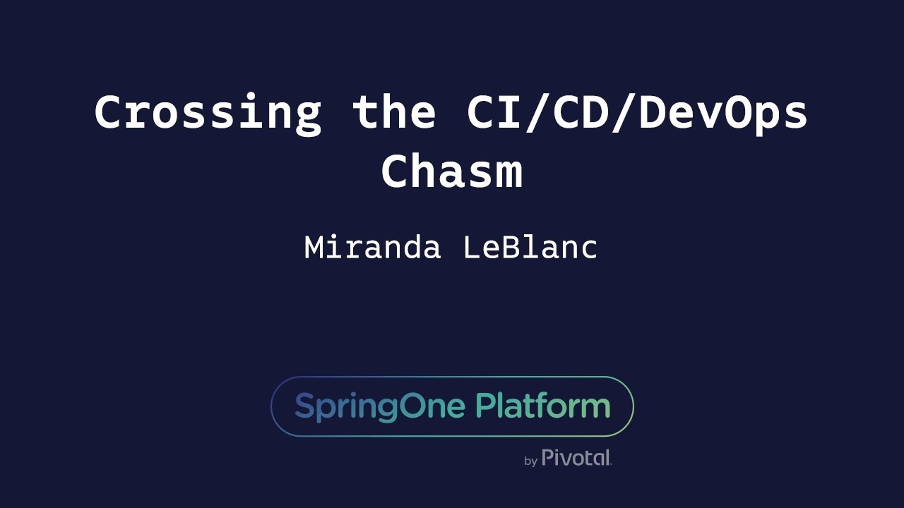 Crossing the CI/CD/DevOps Chasm - Miranda LeBlanc, Liberty Mutual - YouTube