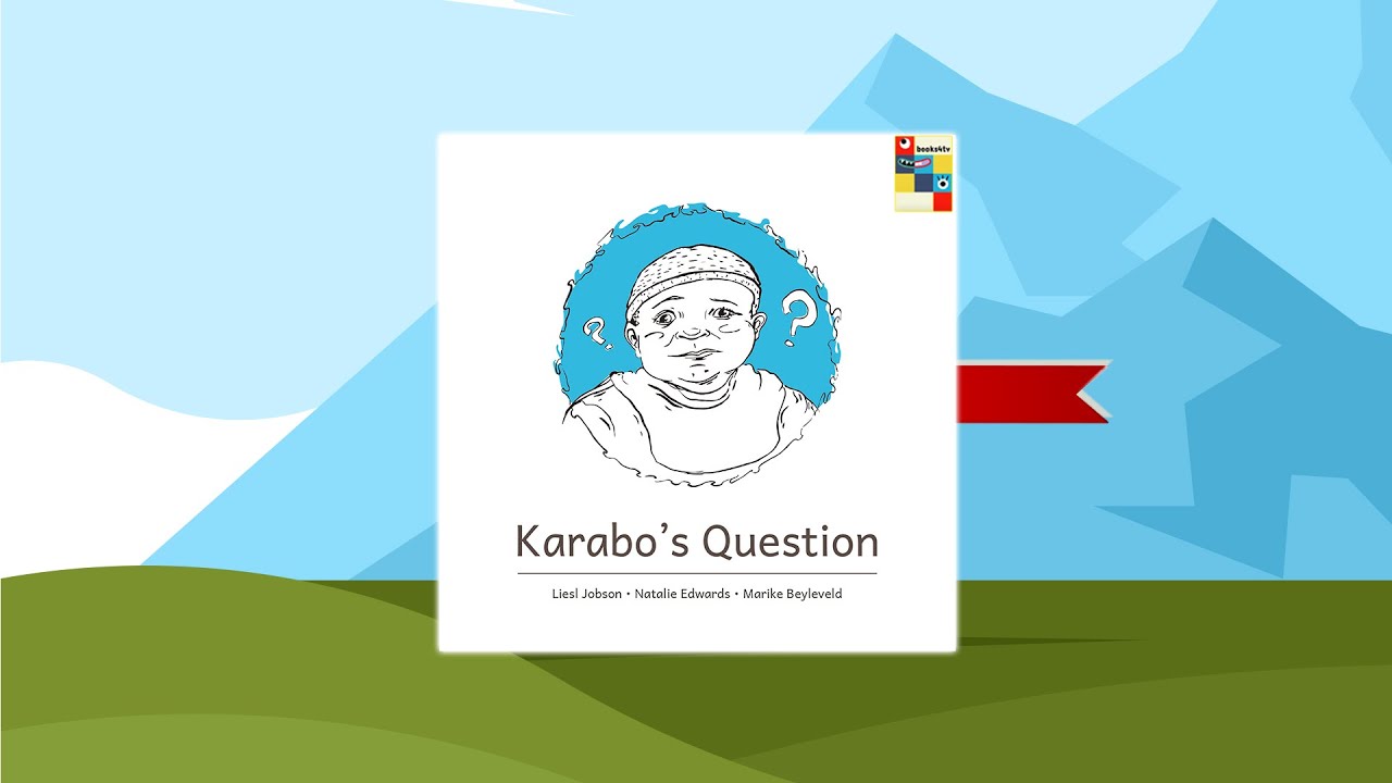 Karabo’s Question, what do I do? what do I know, animated picture book ...