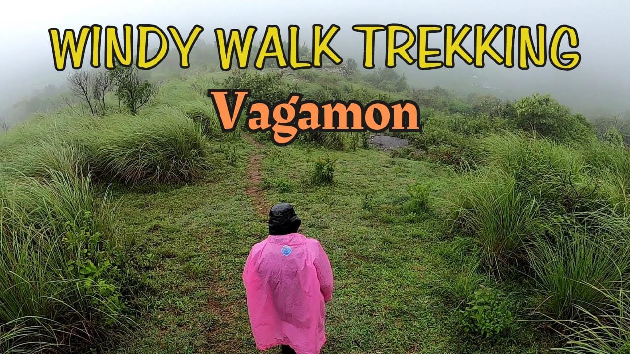 VAGAMON WINDY WALK TREKKING / VAKAVANAM TREKKING - YouTube
