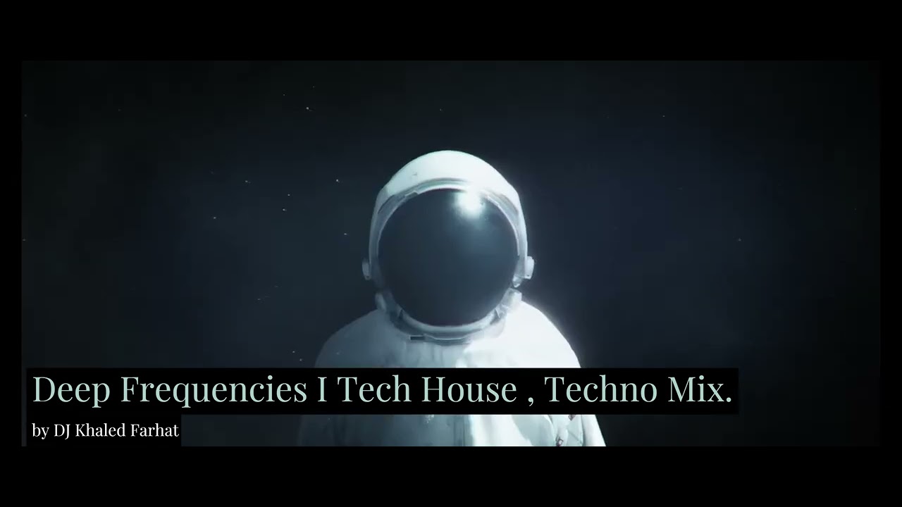 Deep Frequencies Vol 1 I Tech House ,Chill Techno & Deep House Mix by DJ Khaled Farhat 2025 ...