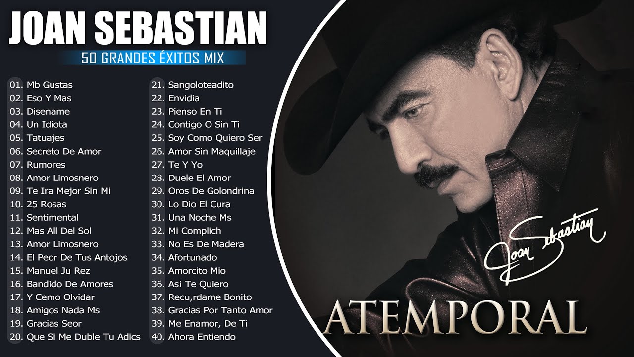 JOAN SEBASTIAN SUS MEJORES CANCIONES - JOAN SEBASTIAN 50 GRANDES ÉXITOS ...
