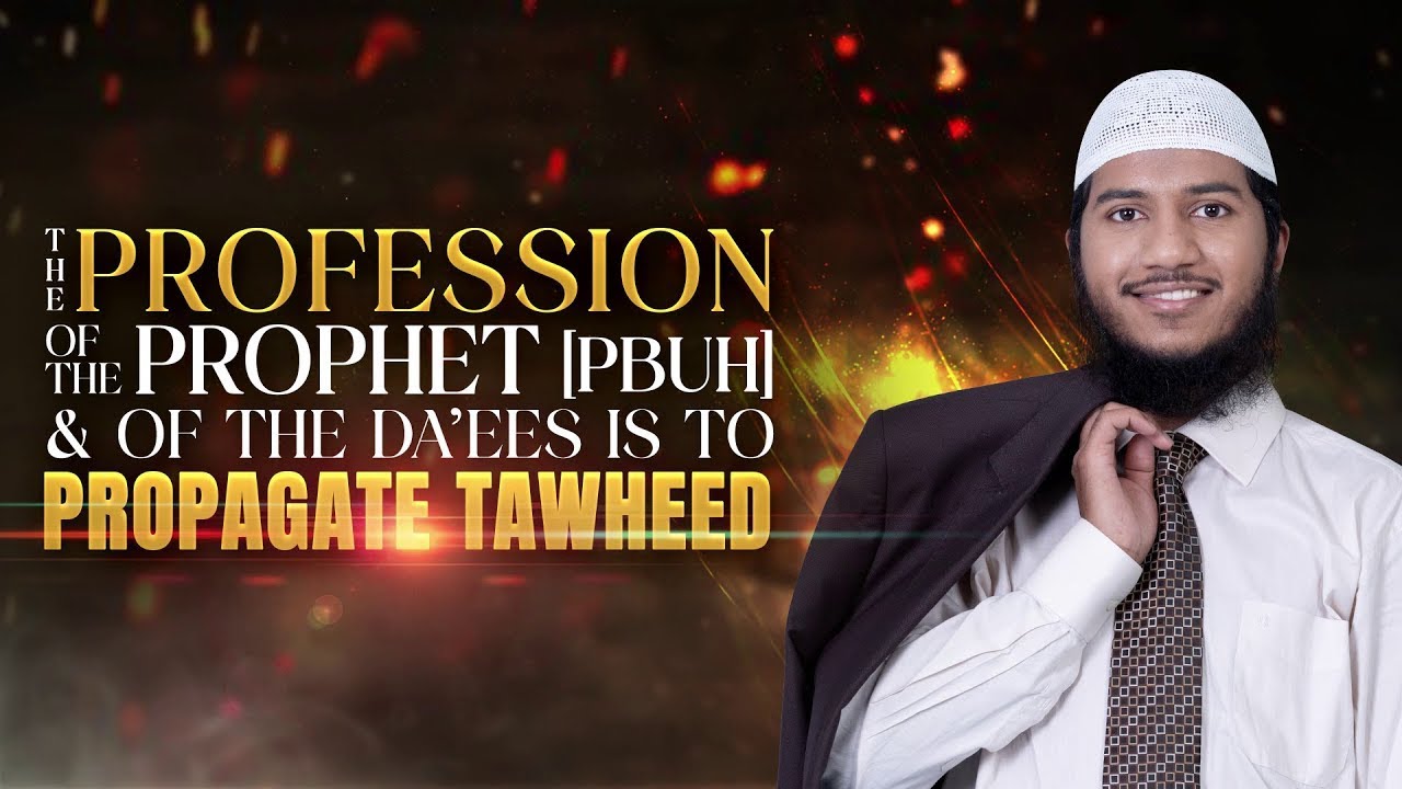 The Profession of the Prophet (pbuh) & of the Da'ees is to Propagate ...