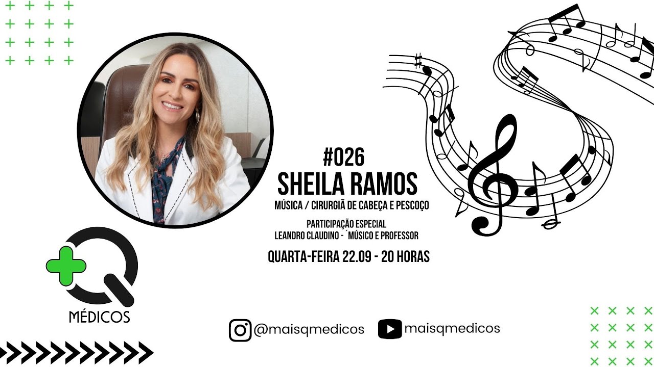 MAISQMEDICOS #026 - MÚSICA - SHEILLA RAMOS - CIRURGIÃ CABEÇA E PESCOÇO ...