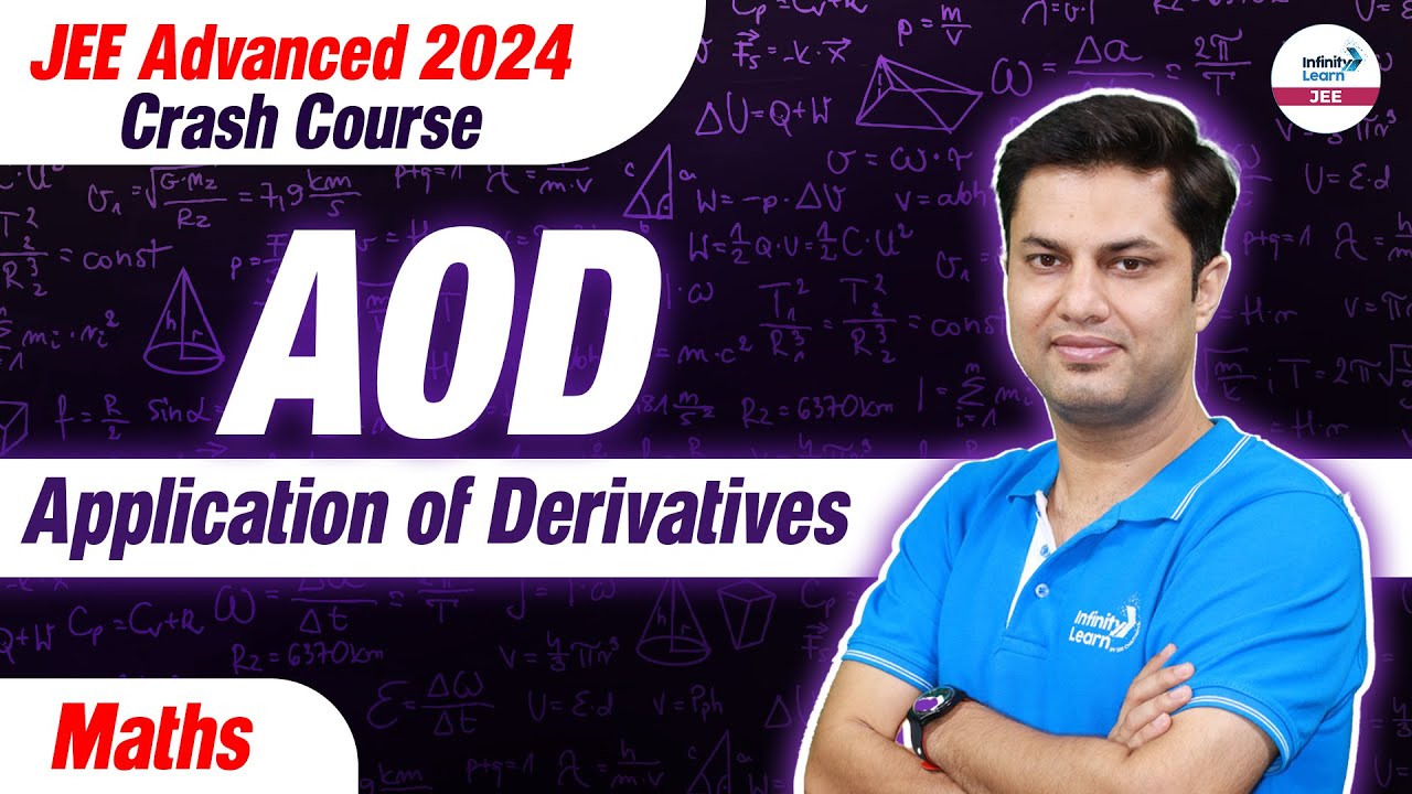 Applications of Derivatives (AOD) | Math | JEE ADVANCED 2024 CRASH ...