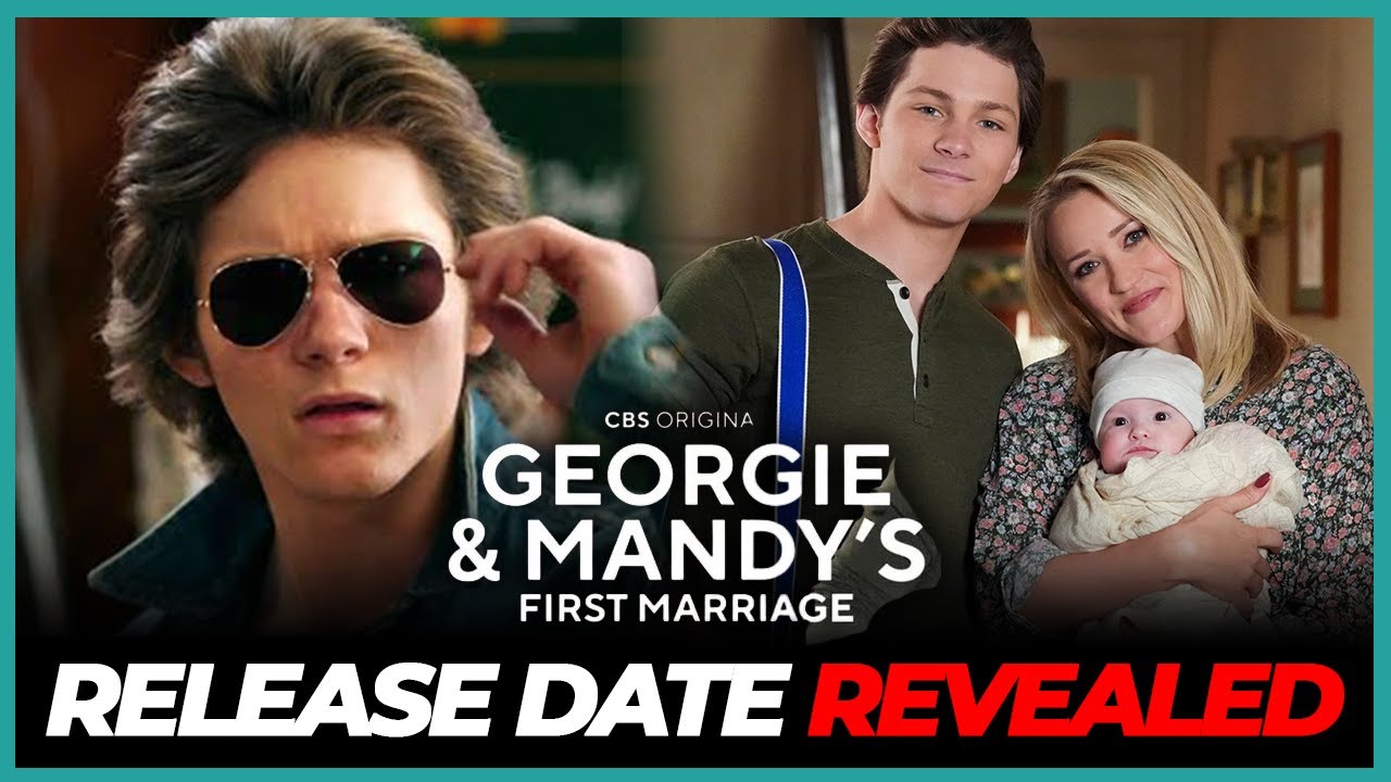 Georgie And Mandys First Marriage Release Date Revealed Youtube
