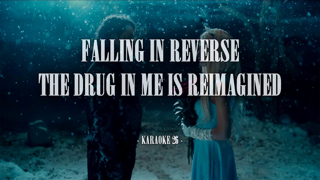 Falling In Reverse - The Drug In Me Is Reimagined - Karaoke (26 ...