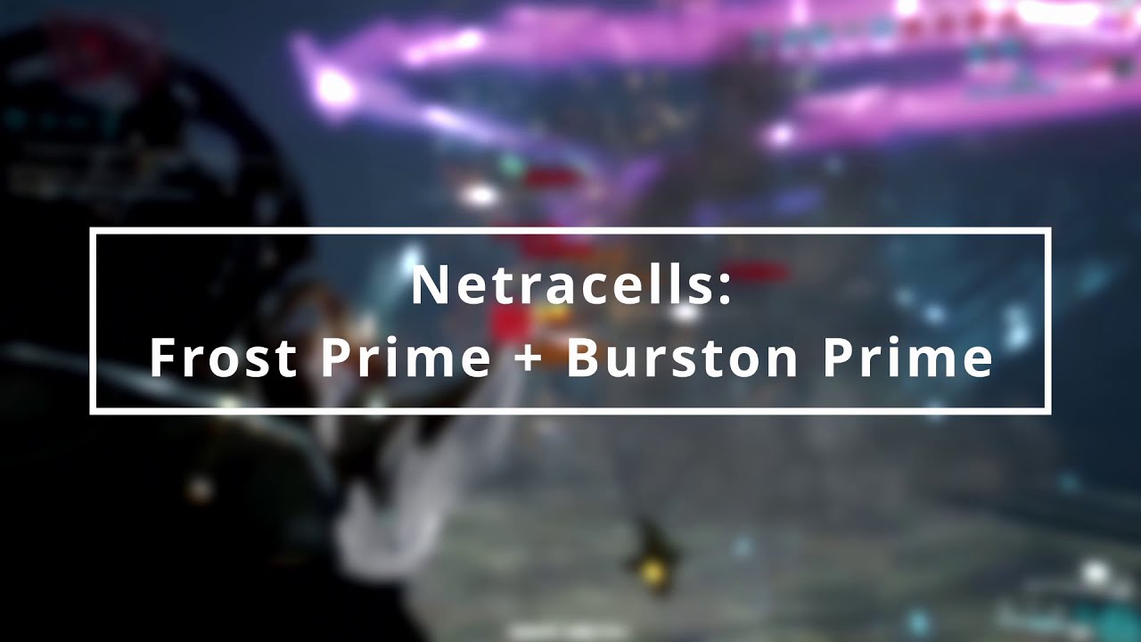 Warframe: Netracell Exploration With Frost Prime & Burston Prime - YouTube