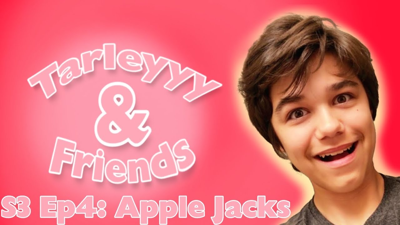 Tarleyyy & Friends: Apple Jacks - YouTube