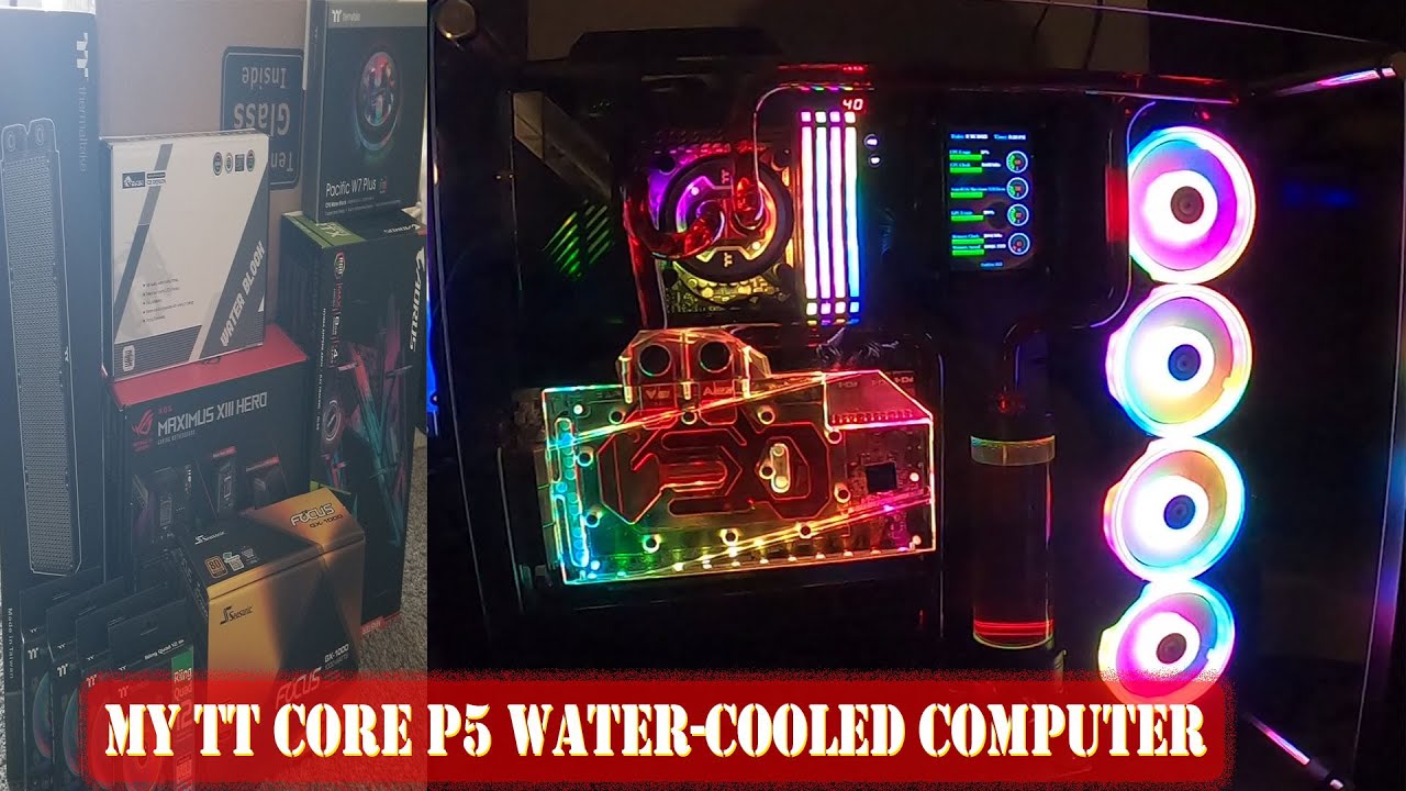 My Dream Build: Water-Cooled Computer, TT Core P5 TG TI - YouTube