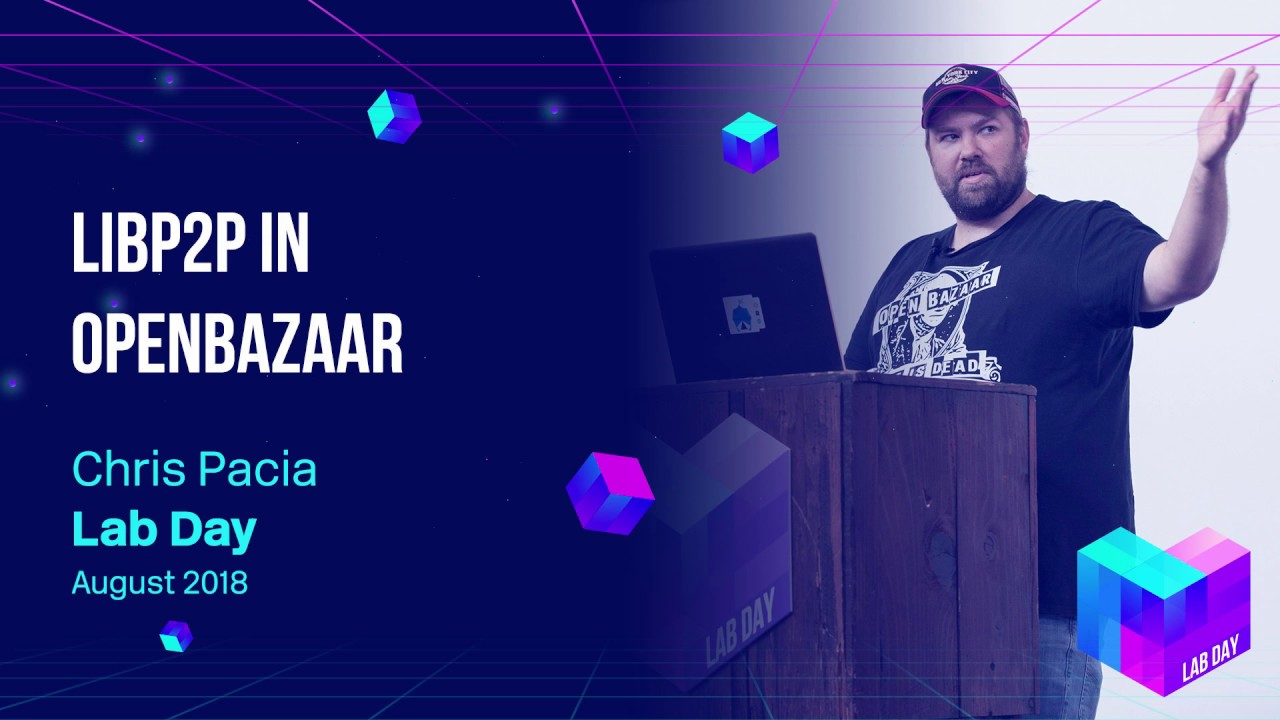 Lab Week 2018 // Libp2p in OpenBazaar - Chris Pacia - YouTube