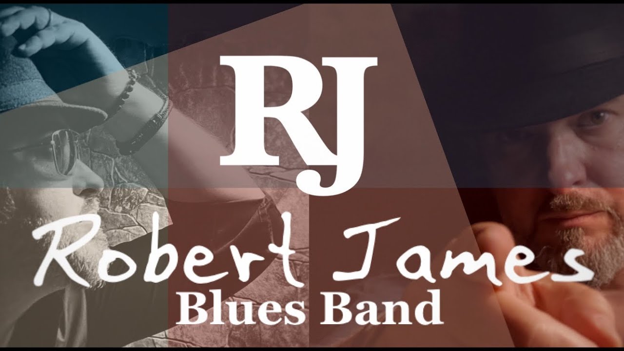 Robert James Blues Band - IF YOU LOVE ME LIKE YOU SAY - YouTube