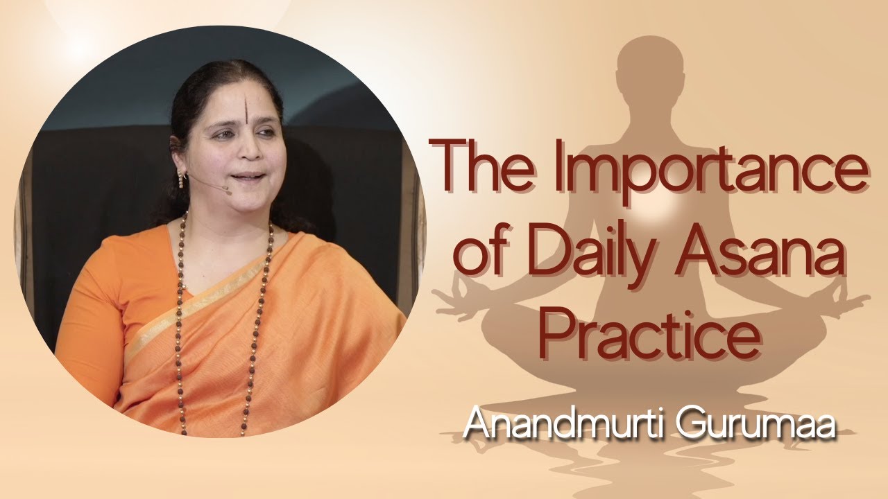 The Importance of Daily Asana Practice (English) | Anandmurti Gurumaa ...