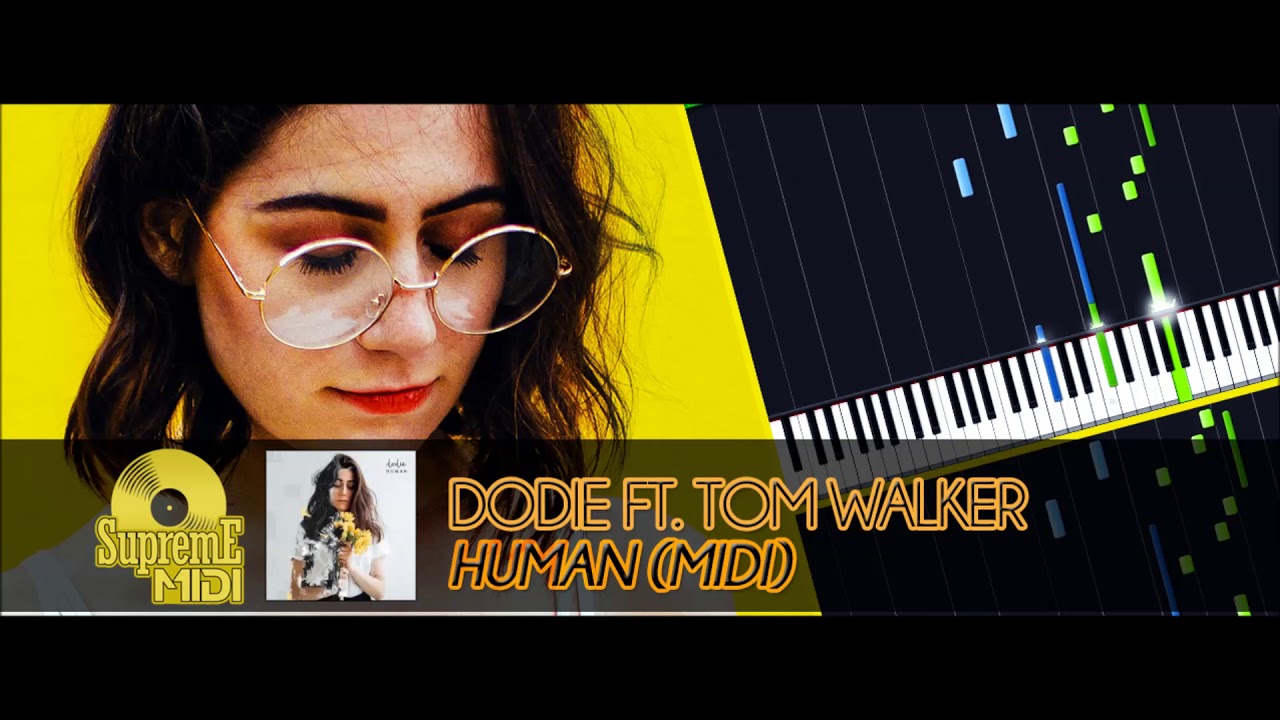 dodie ft. Tom Walker - HUMAN (FULL MIDI) - YouTube
