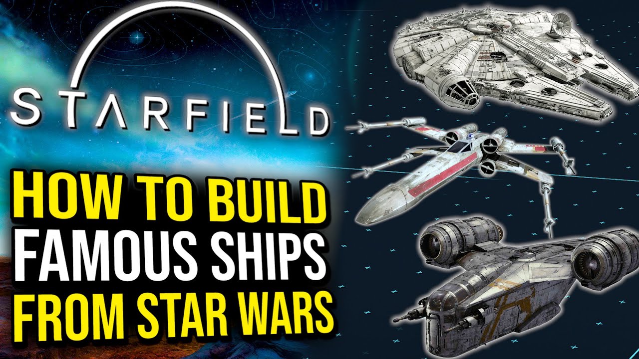 Starfield - How To Build Famous Star Wars & Halo Ships (X-Wing, Falcon ...