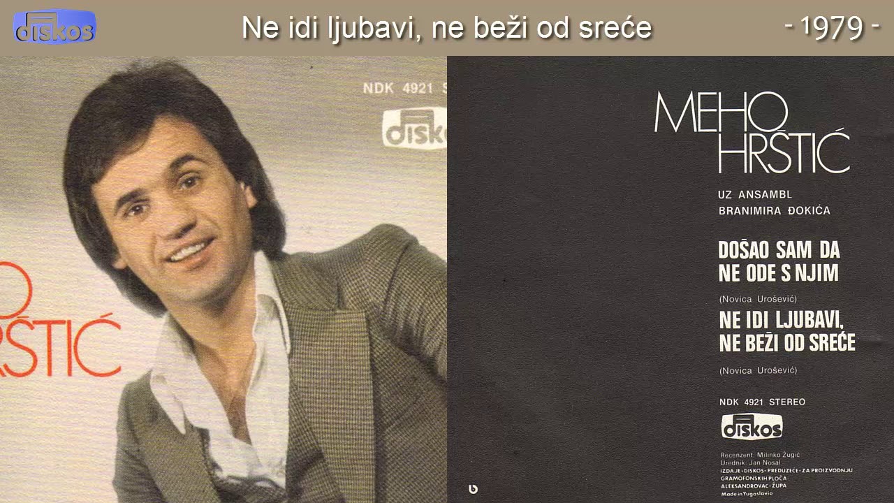 Meho Hrstic - Ne idi ljubavi, ne bezi od srece - (Audio 1979) - YouTube