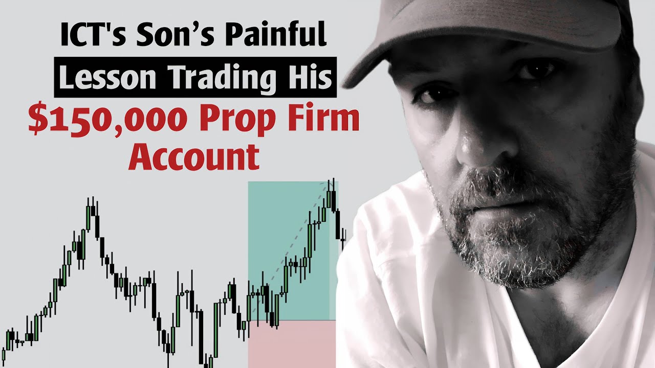 ICT's Son’s Painful Lessons Trading His $150,000 Prop Firm Account ...