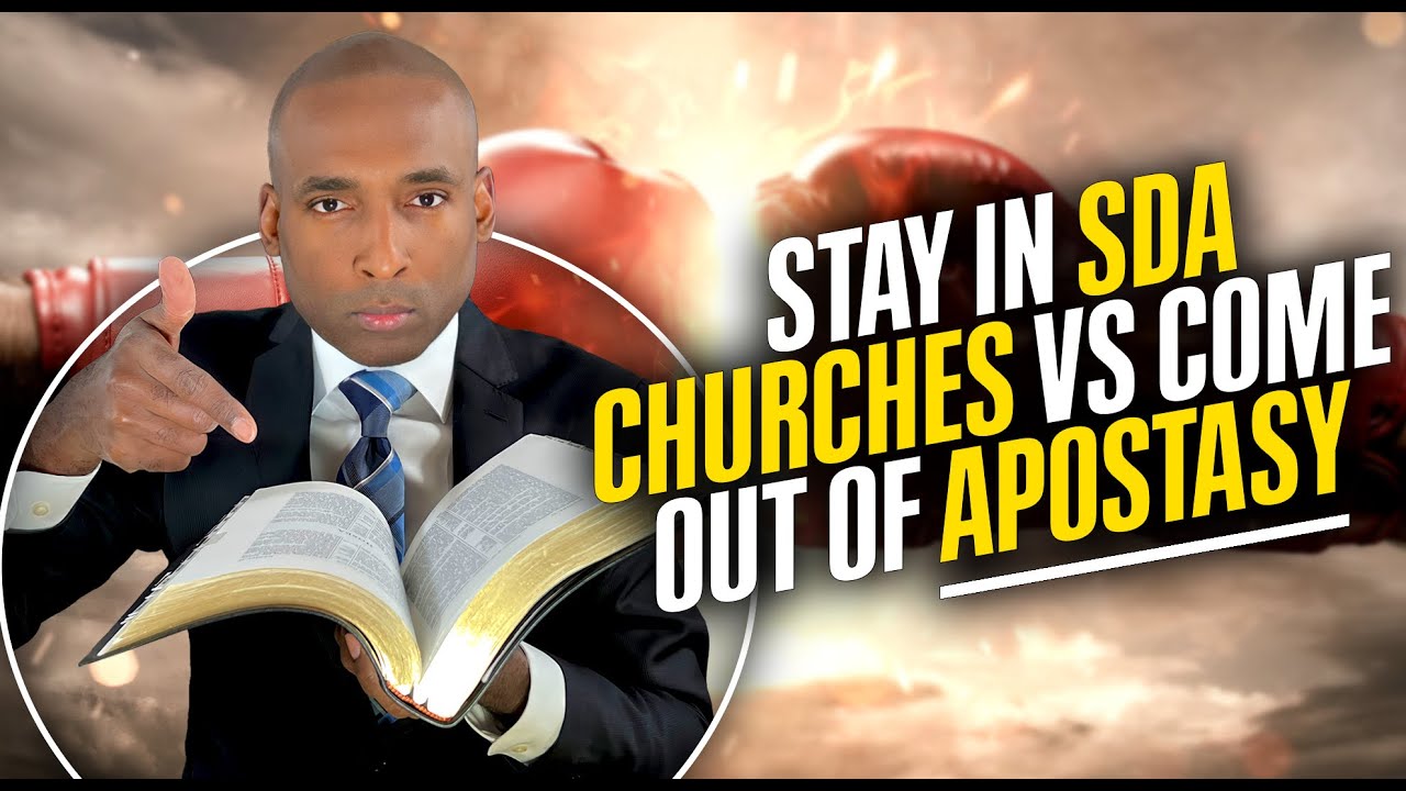 Stay In SDA Conference Churches vs Come Out of Apostasy. Danny Shelton ...