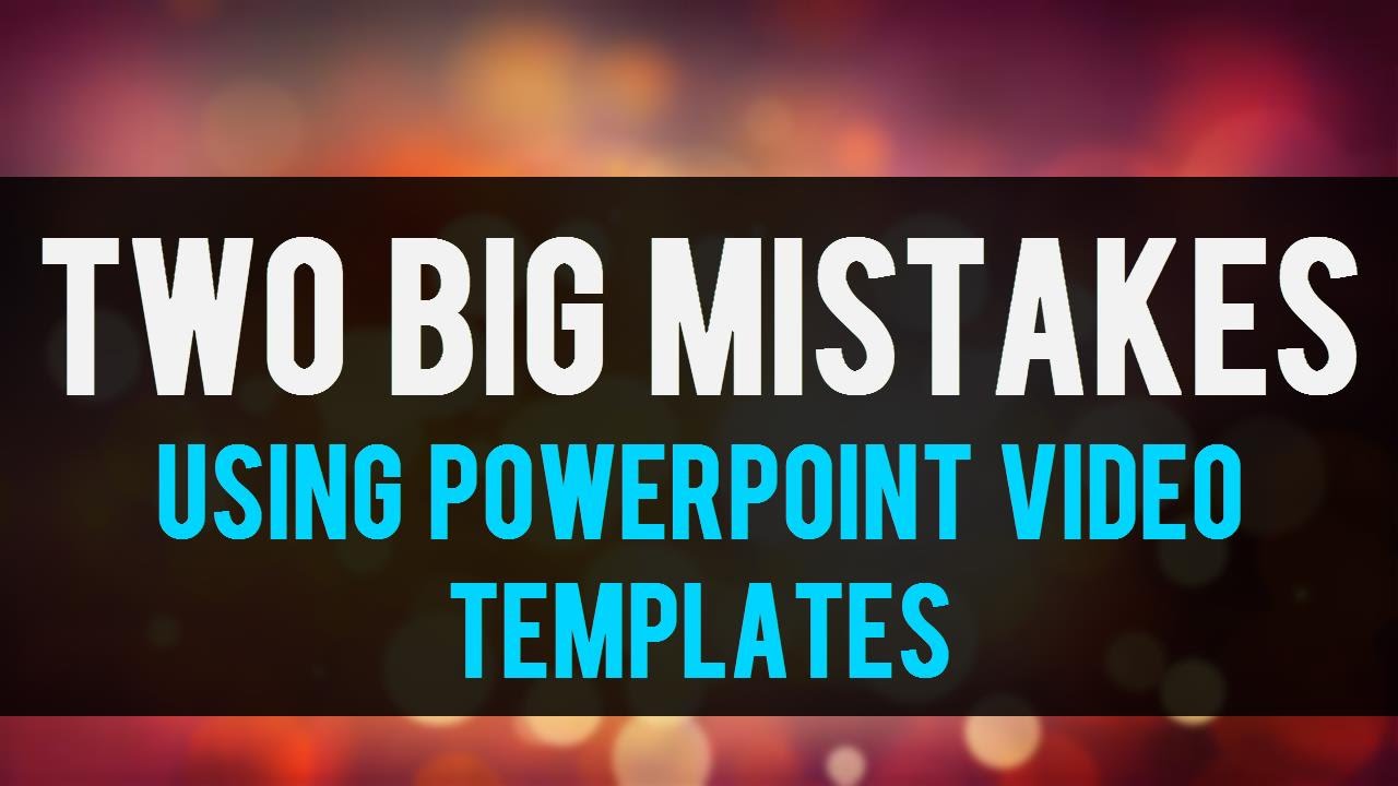 Two Mistakes when using PowerPoint Video Templates - YouTube