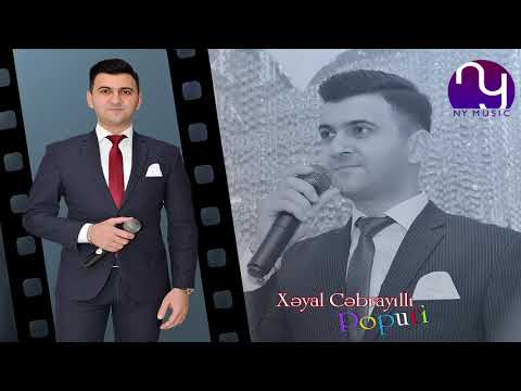 Xeyal Cebrayilli - Popuri 2018