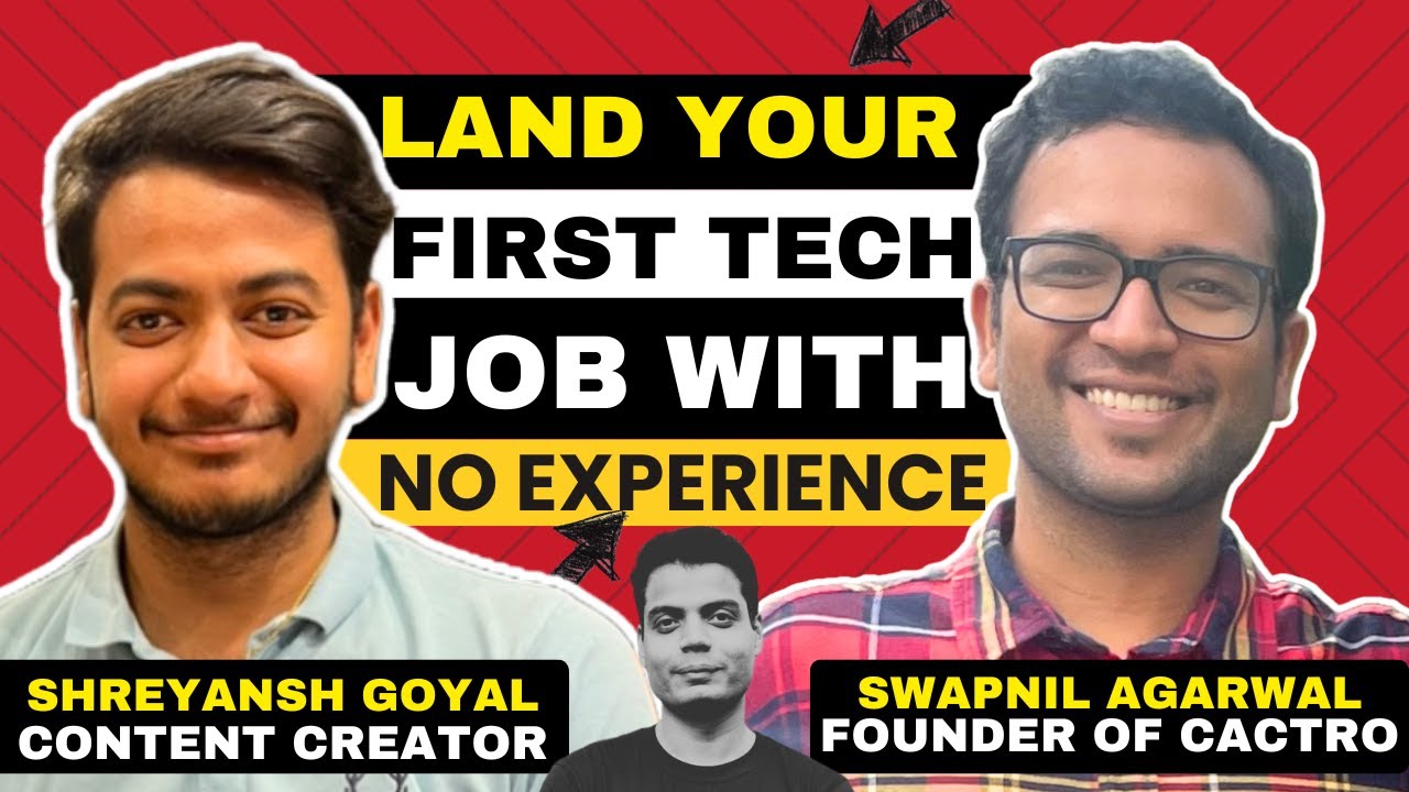 No Experience? No Problem! Getting Your First Tech Job | Shreyansh Goyal - YouTube